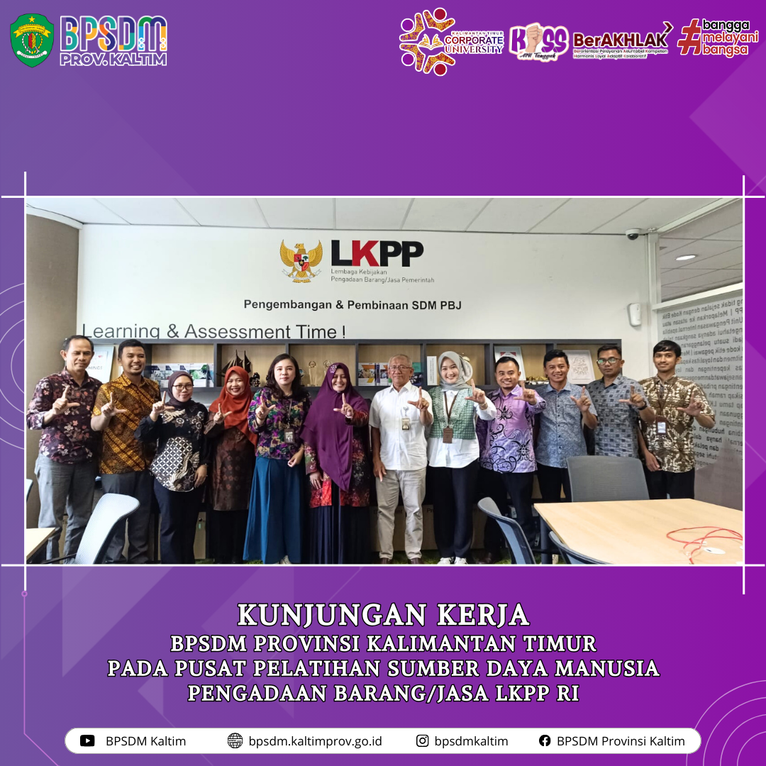 Kunjungan Kerja BPSDM Kaltim ke Pusat Pelatihan SDM PBJ LKPP RI - BPSDM ...