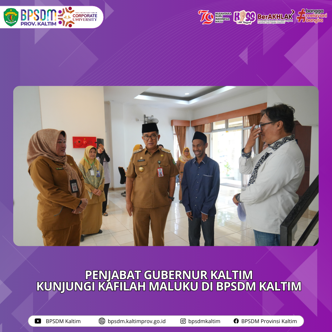 Pj Gubernur Kaltim Kunjungi BPSDM Selaku LO Kafilah Maluku - BPSDM ...