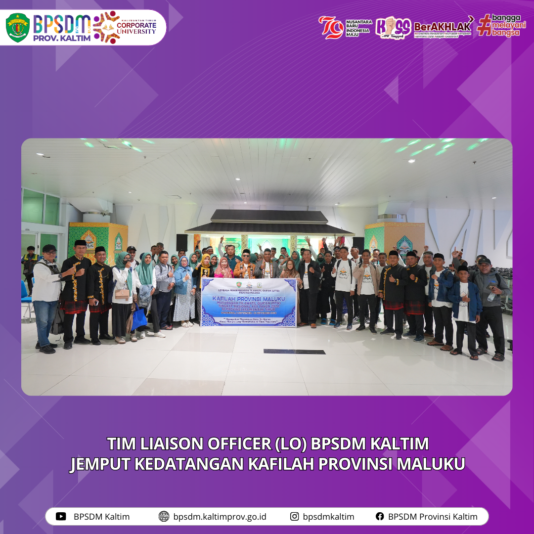 Tim LO BPSDM Kaltim Jemput Kedatangan Kafilah Maluku - BPSDM Provinsi ...