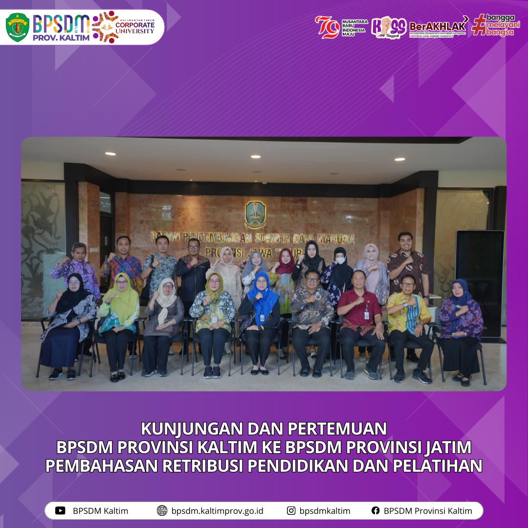 Studi Tiru BPSDM Kaltim Ke BPSDM Jatim - BPSDM Provinsi Kalimantan Timur