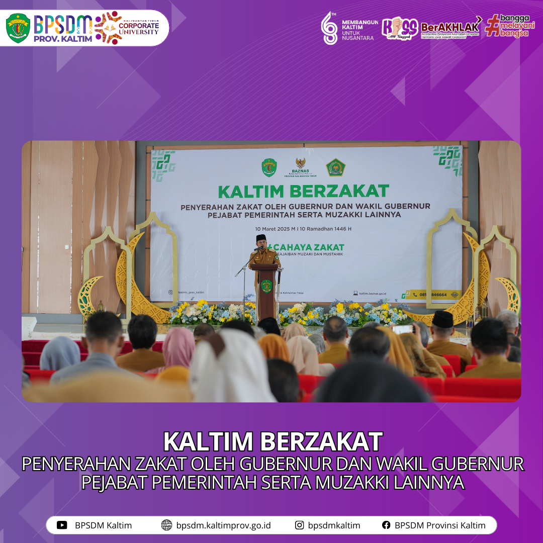 Kaltim Berzakat, bersama Gubernur dan Wakil Gubernur Kaltim - BPSDM ...